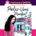 🎠Free Mystery eBook: Parlez-Vous Murder? ($0.99 value) - Freebies 4 Mom